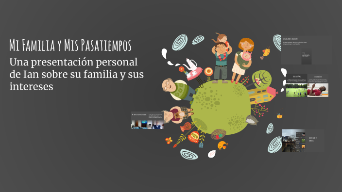 Mi Familia y Mis Pasatiempos by Sebastian on Prezi