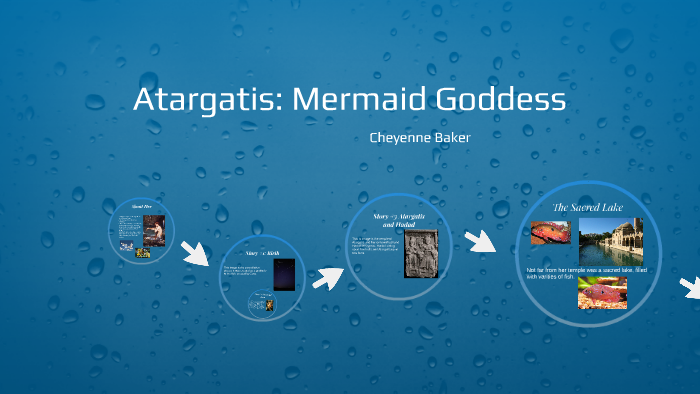 Atargatis: Mermaid Goddess by Cheyenne Baker on Prezi