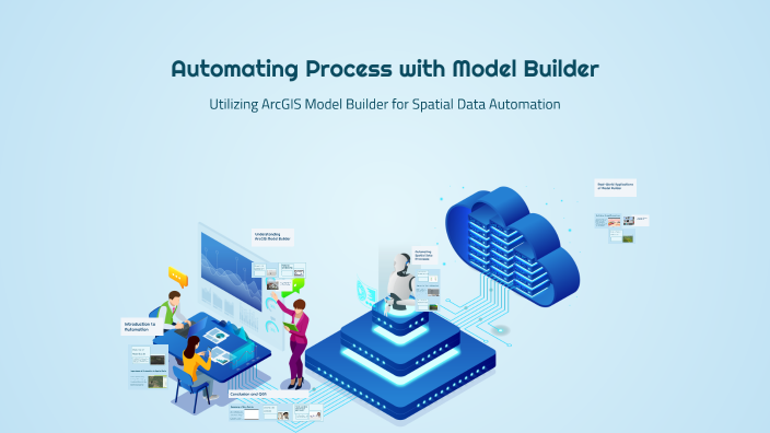 Automating Process with Model Builder by Hanis Iskandar on Prezi