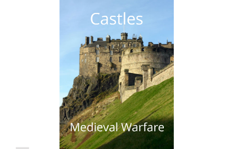 Lesson 10: Castles and Medieval Warfare by Middle Ages on Prezi