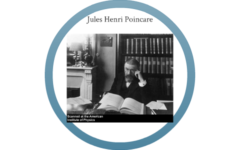 Jules Henri Poincaré by Jordan Hamilton on Prezi