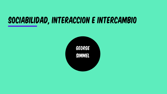 SOCIABILIDAD INTERACCION E INTERCAMBIO by Pao González on Prezi