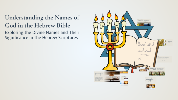 Understanding the Names of God in the Hebrew Bible by Vino Selukas on Prezi