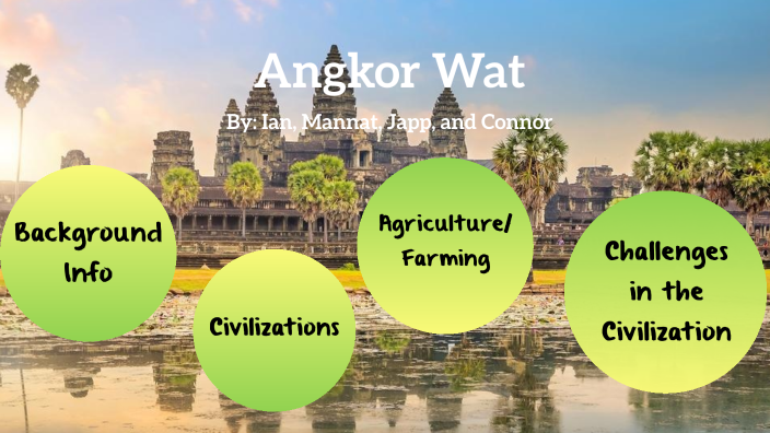 Angkor Wat/Khmer Wat| By: Ian, Mannat, Japp, and Connor by Ian Samad on ...