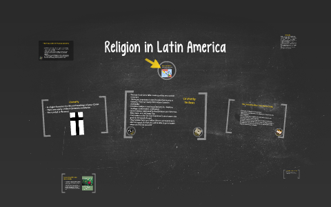The Religions of Latin America by Samantha Cavagnolo on Prezi