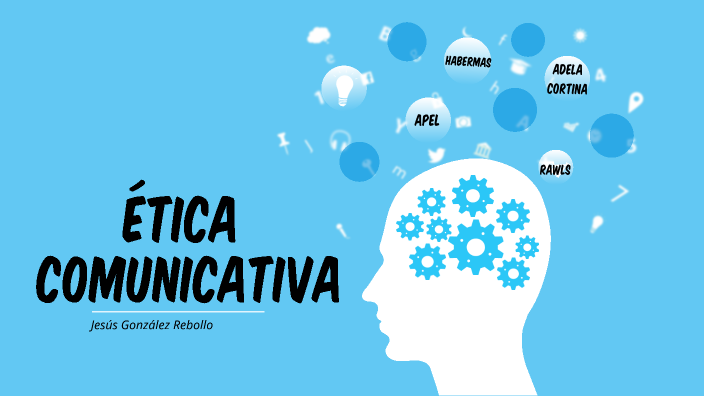 etica de la comunicacion by Jesús González Rebollo on Prezi