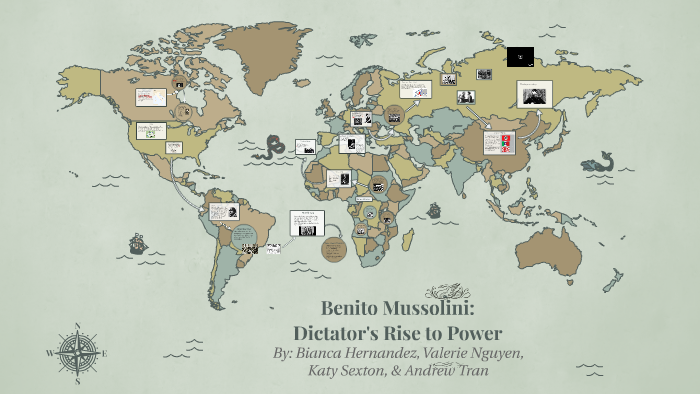 Benito Mussolini: Dictator's Rise to Power by Bianca Hernandez on Prezi