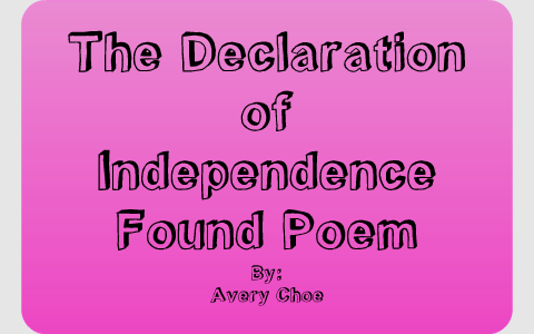 Declaration of Independence Found Poem by Avery Choe on Prezi