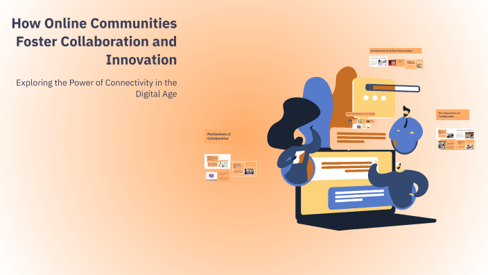 How Online Communities Foster Collaboration and Innovation by Tushar ...