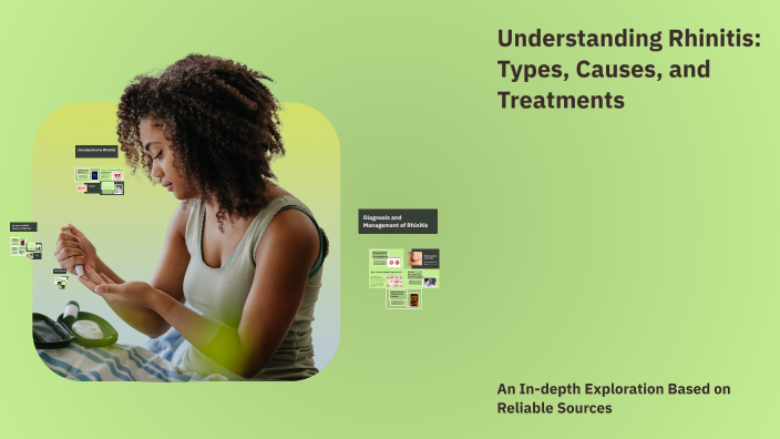 Understanding Rhinitis: Types, Causes, and Treatments by Foad Nasr on Prezi