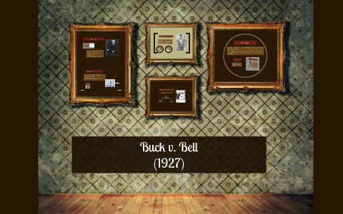 Buck v. Bell by Kelsey Hildebrand on Prezi
