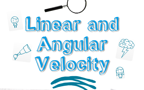 Linear & Angular Velocity (Pre-Calc) by Triza Nganga on Prezi