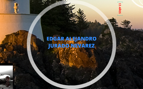 EDGAR ALEJANDRO JURADO NEVAREZ by Edgar Jurado Nevarez on Prezi