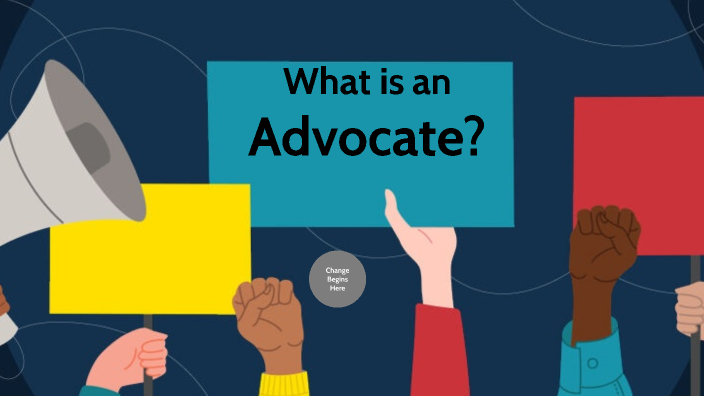 What is an Advocate? by Timothy Schaper on Prezi