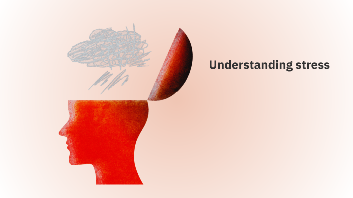 Understanding Stress by Brooklyn Bushnell on Prezi