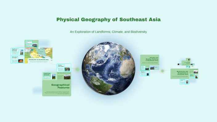 Physical Geography of Southeast Asia by John Paul Undayon on Prezi