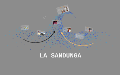 LA SANDUNGA by Paloma Quiroga on Prezi