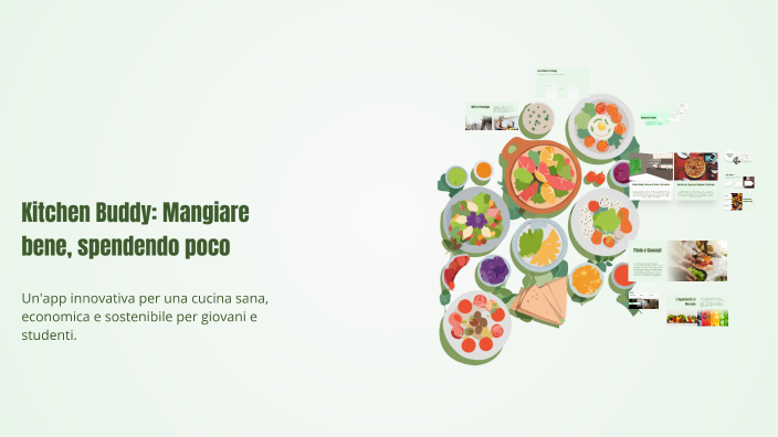 Kitchen Buddy: Mangiare bene, spendendo poco by Letizia Pennacchio on Prezi