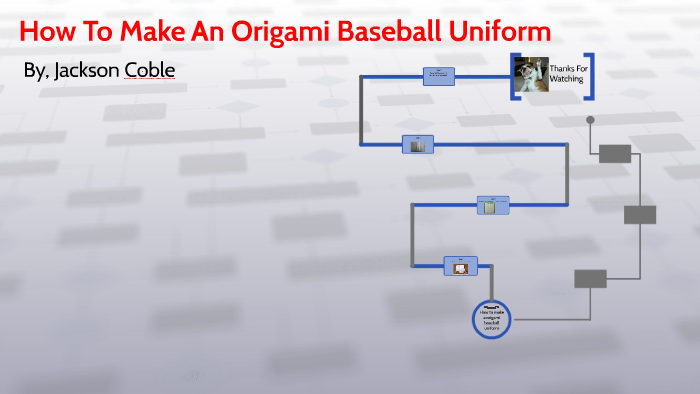 How to make a origami baseball uniform by jackson coble on Prezi