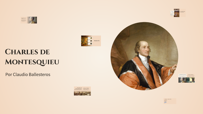 Charles de Montesquieu by Claudio Ballesteros on Prezi