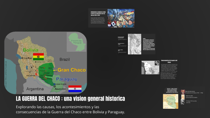 The Chaco War: A Historical Overview by Adelia Illanes on Prezi