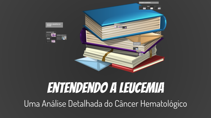 Entendendo a Leucemia by Ryan Moreira on Prezi