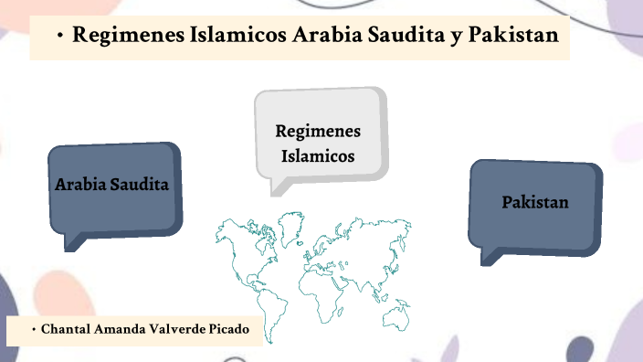 Regímenes Islámicos Arabia Saudita y Pakistán by Chantal Valverde on Prezi