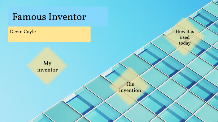 Famous Inventor by Devin Coyle on Prezi