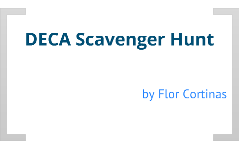 DECA Scavenger Hunt by Flor Cortinas Lara on Prezi