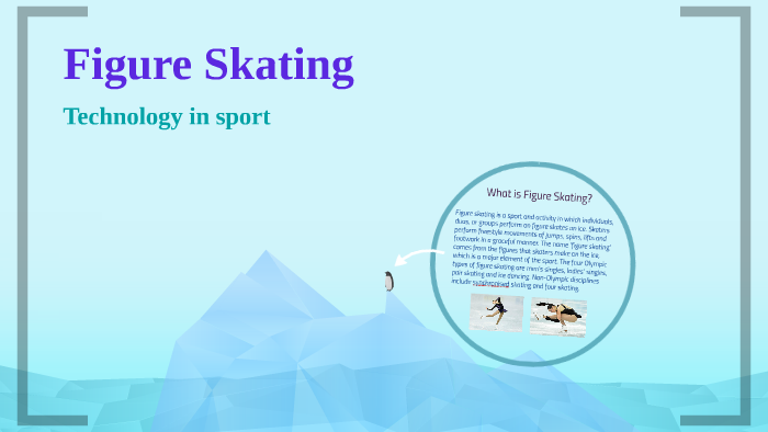 Technology in Figure Skating by Anna Logachova on Prezi