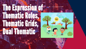 The Expression of Thematic Roles in English, Dual Thematic Roles and ...