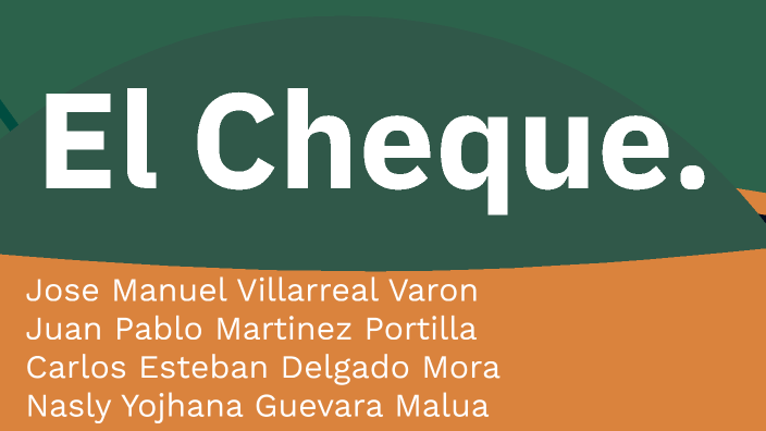 El Cheque: Definición y Requisitos by Nasly Guevara Malua on Prezi
