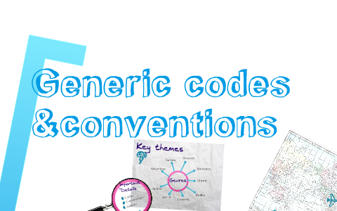 Generic codes & conventions by Sarah Parker on Prezi