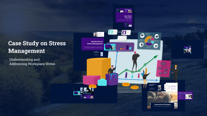 Case Study on Stress Management by monu nidiganti on Prezi