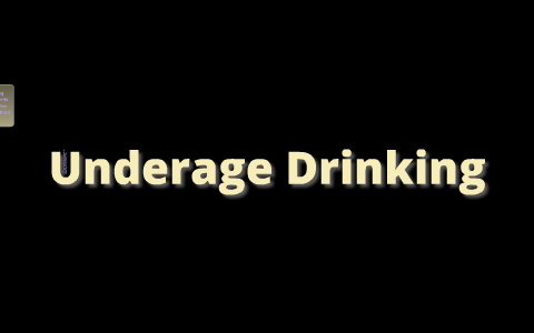 Underage Drinkinggg by Shawna McDevitt on Prezi