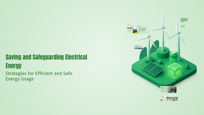 Saving and Safeguarding Electrical Energy by Malena Zlateva on Prezi