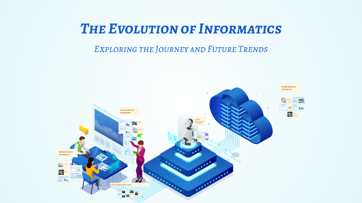The Evolution of Informatics by Seven on Prezi