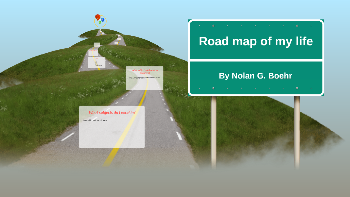 Road map of my life by Nolan Boehr on Prezi