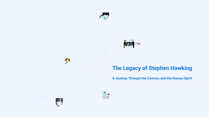 The Legacy of Stephen Hawking by Riascos on Prezi