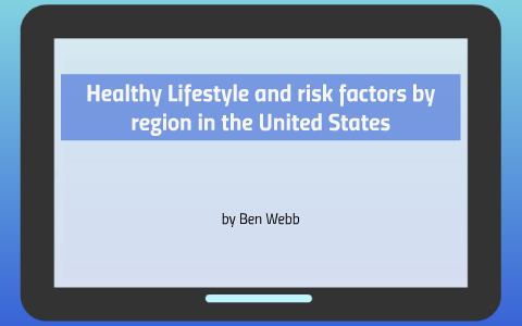 Healthy Lifestyle and risk factors by ben webb on Prezi