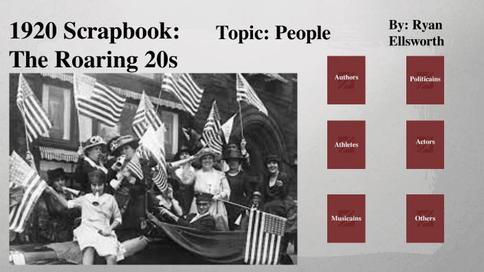 1920 Scrapbook by Ryan Ellsworth on Prezi