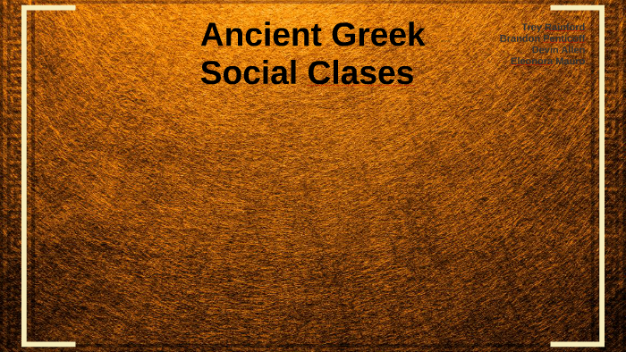 Ancient Greek Social Classes by Trey Rainford on Prezi