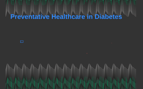 Prevention of Type 2 Diabetes by Harrison Weisinger on Prezi