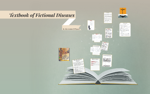 Textbook of Fictional Diseases by Alexander Graves on Prezi