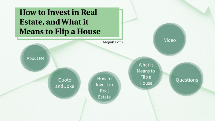 How to Invest in Real Estate and What Does it Mean to Flip a House by ...