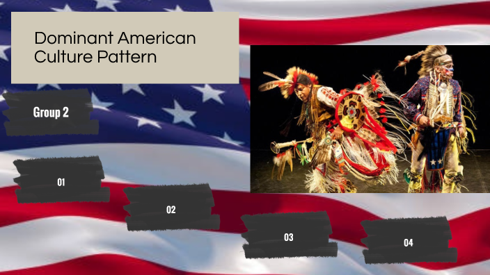 Dominant American Culture Pattern by Rizky Ayu on Prezi