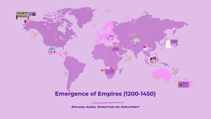 Emergence of Empires 1200-1450 by Camryn Puccio on Prezi