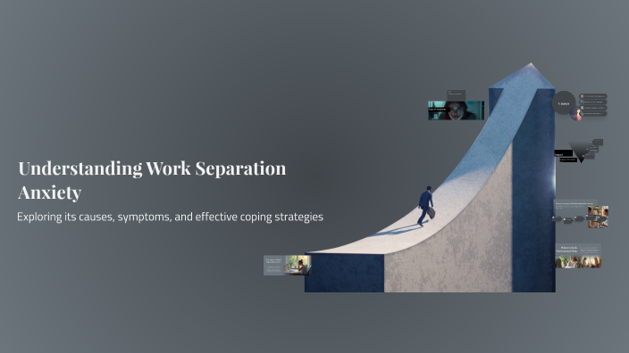 Understanding Work Separation Anxiety by Andrew Newman on Prezi