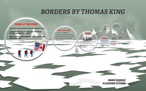 BORDERS BY THOMAS KING by Mario Queralt Labarta on Prezi