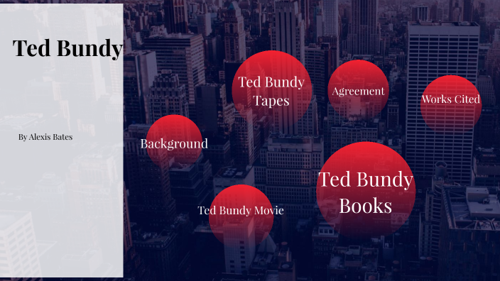 Ted Bundy by Alexis Bates on Prezi